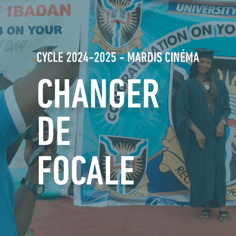 Découvrez le cycle 2024-2025 des Mardis Cinéma : "Changer de focale ...